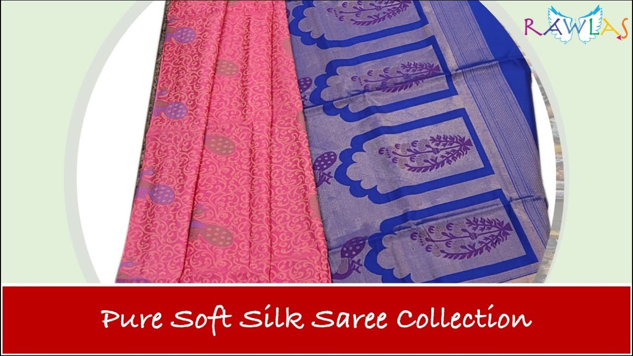 Pure Soft Silk Sarees | Exclusive weaves | Rawlas Studio - YouTube