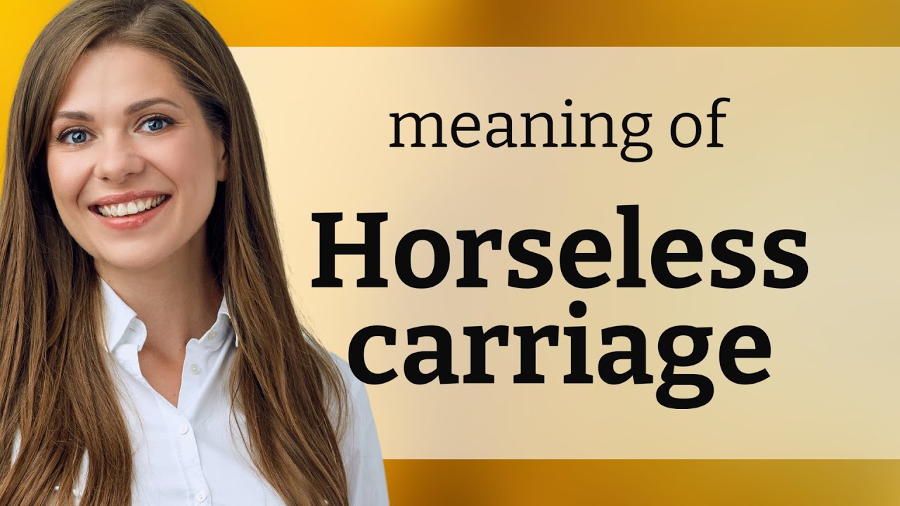 Horseless carriage — HORSELESS CARRIAGE meaning - YouTube