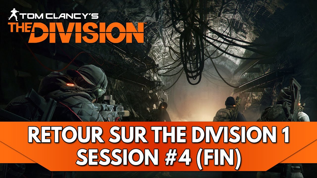 The Division FR : Retour sur the Division 1 - Session #4 (Fin) - YouTube
