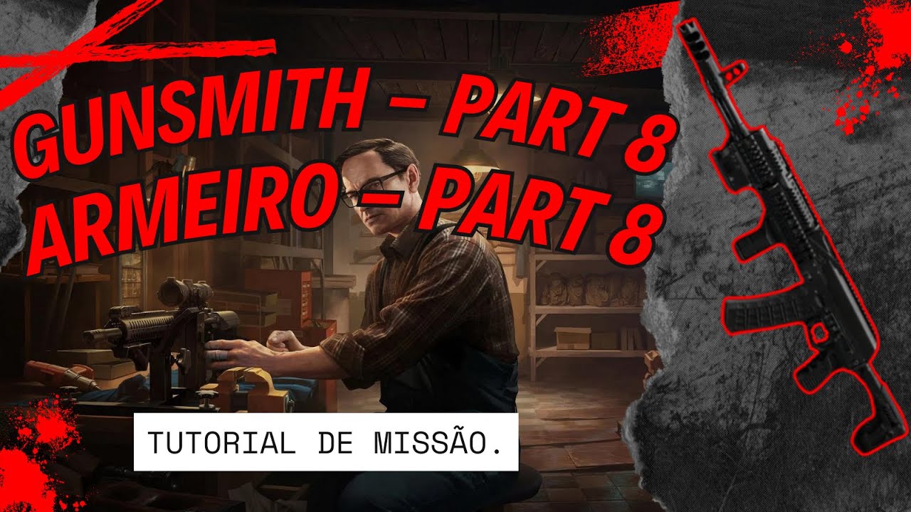 GUNSMITH/ARMEIRO PARTE 8 - QUEST TUTORIAL - ESCAPE FROM TARKOV ...