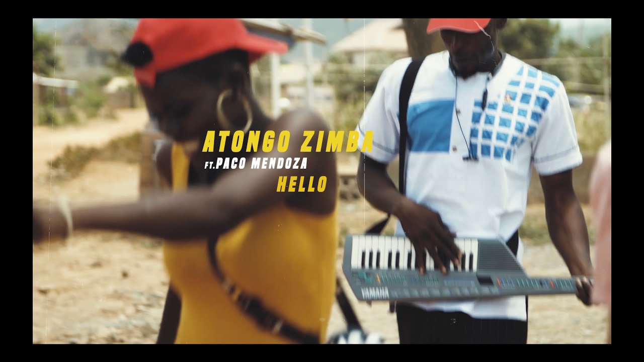 Atongo Zimba - Hello (Feat. Paco Mendoza) OFFICIAL VIDEO - YouTube Music