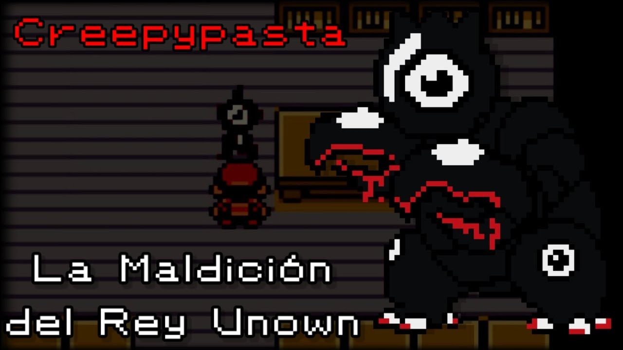 Pokémon La Maldicion del Rey Unown | Creepypasta - YouTube