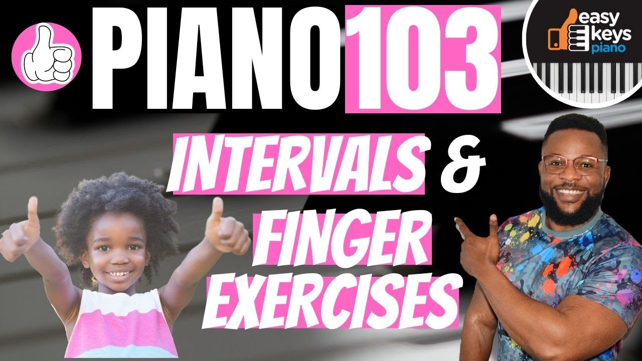 #3: PIANO 101: Understanding Intervals & Basic Finger Exercise ...