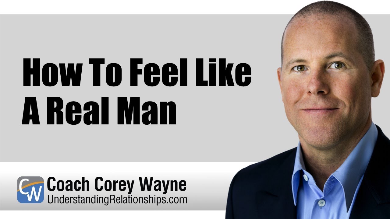 How To Feel Like A Real Man - YouTube