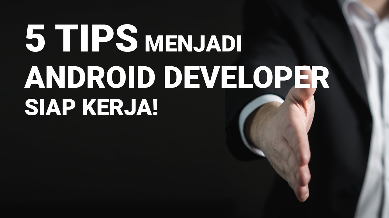 5 TIPS MENJADI ANDROID DEVELOPER SIAP KERJA! - YouTube