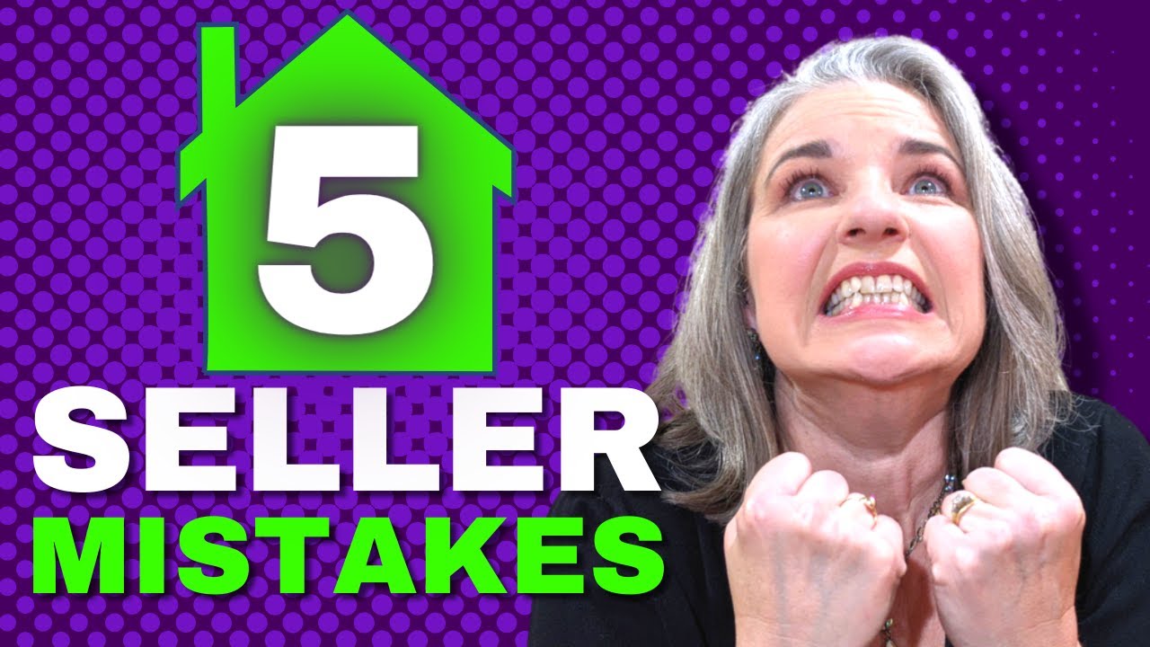 5 Biggest Home Seller Mistakes - YouTube