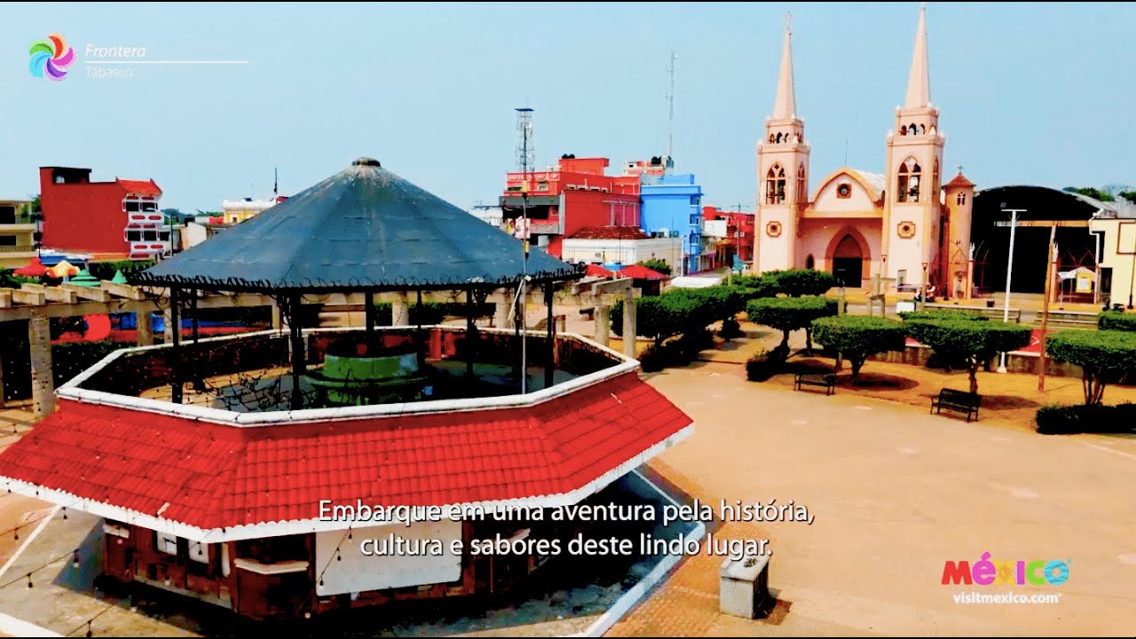 Frontera - Tabasco | Pueblo Mágico en México - portugués # ...