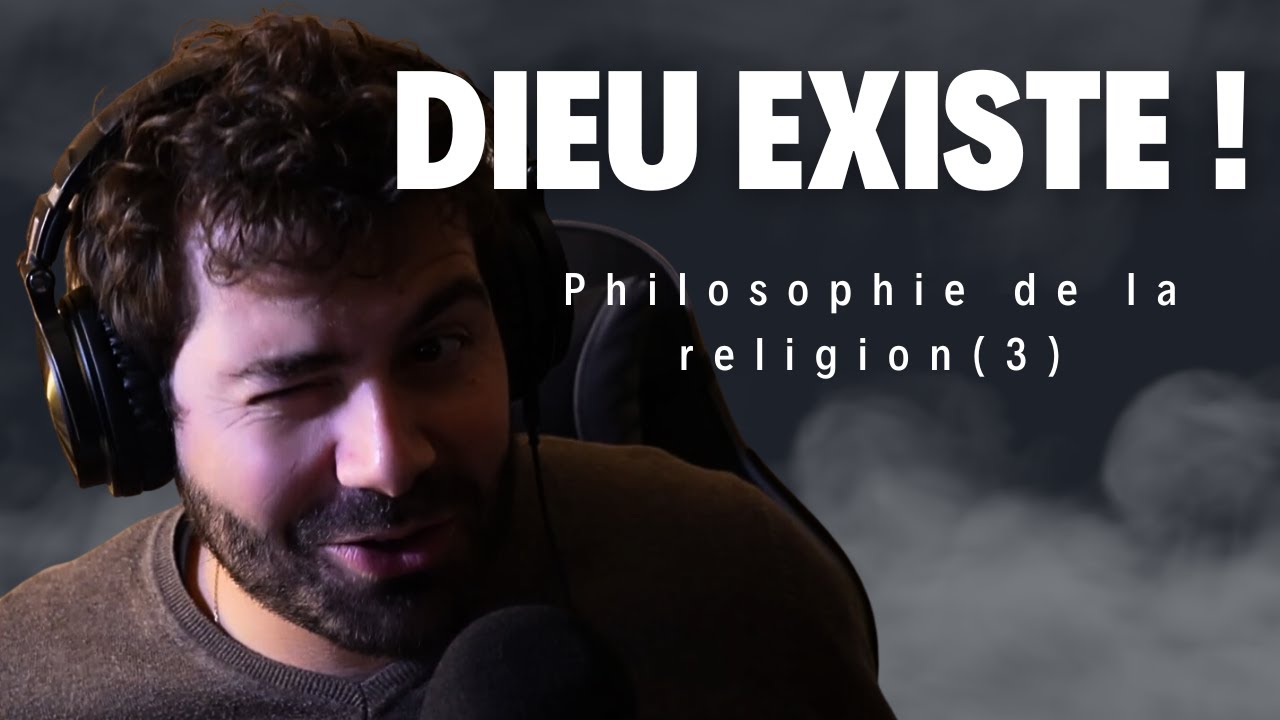 Dieu existe ! (Philosophie de la religion 3) - YouTube