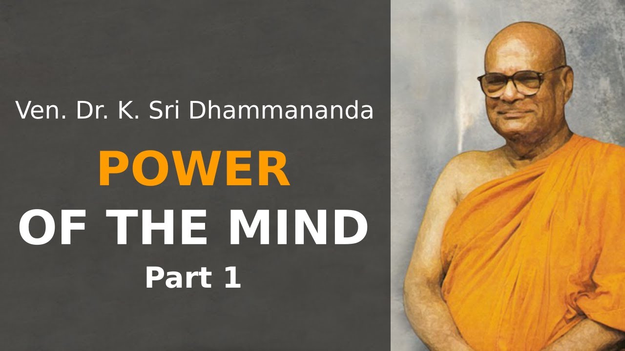 Power Of The Mind Part 1 | Ven Dr. K. Sri Dhammananda | Dhamma Talk ...