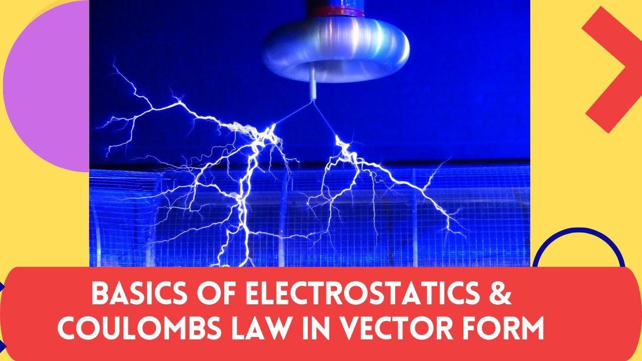 BASICS OF ELECTROSTATICS & Coulombs law in vector form - YouTube