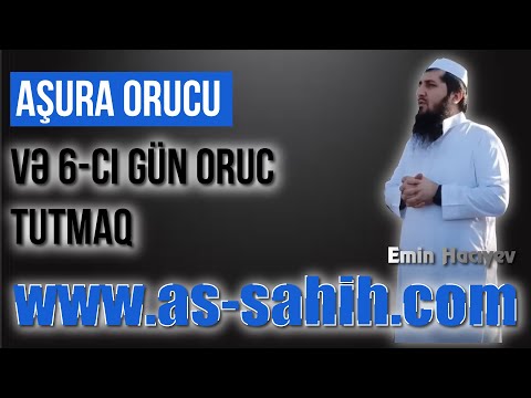 Aşura orucu və 6 cı gün oruc tutmaq \\ Emin Hacıyev