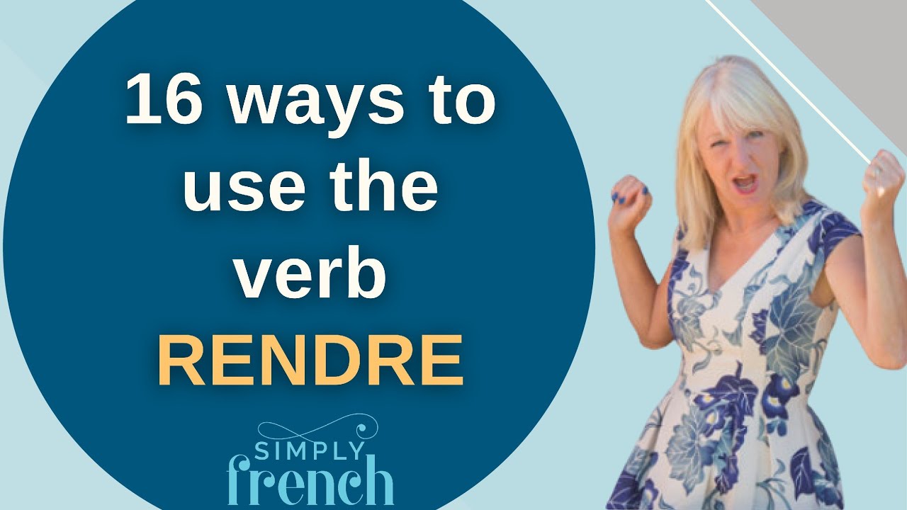16 Fun And Useful Ways To Use The French Verb RENDRE YouTube 16-fun-and-useful-ways-to-use-the-french-verb-rendre-youtube