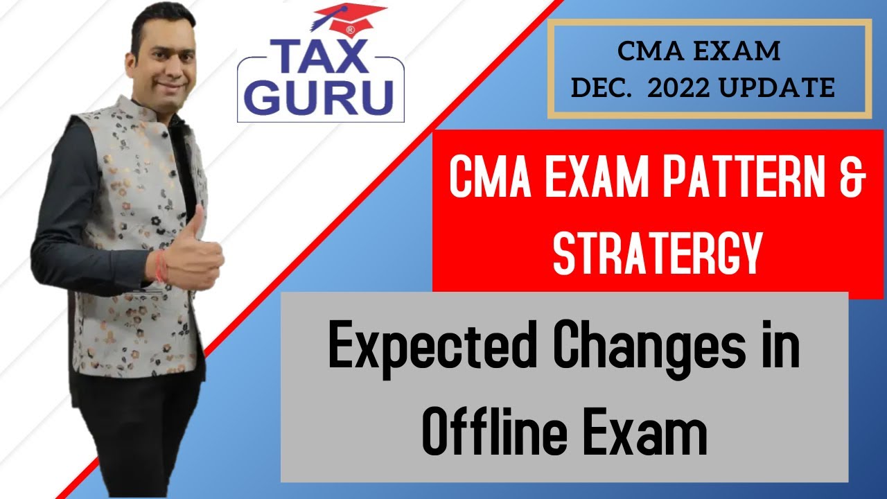 CMA Exam Pattern and Strategy l Dec. 2022 l Expected Changes in Offline ...