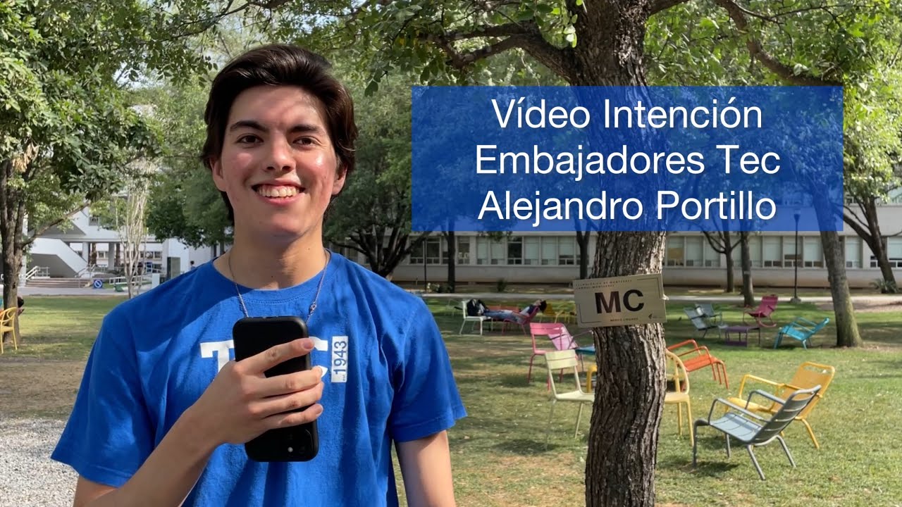 Video Intención | Embajadores Tec décima generación | Alejandro ...