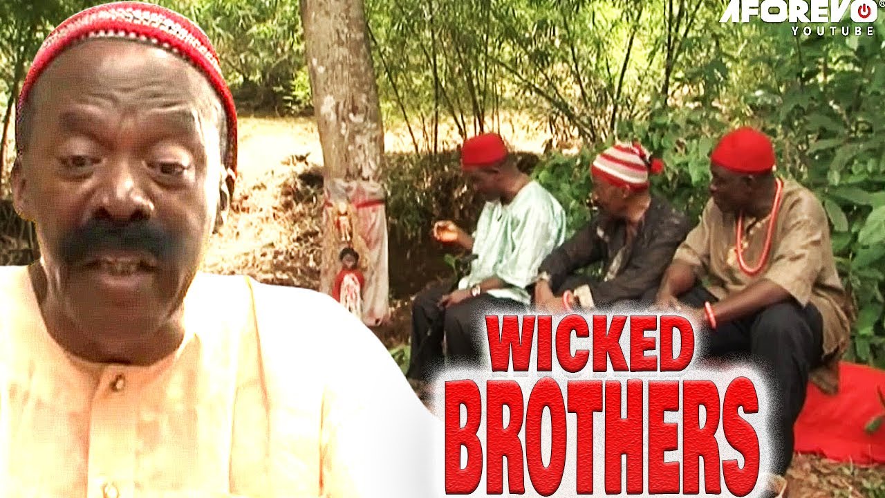 WICKED BROTHERS - The village enemy (ZULU ADIGWE,PRINCE EMEKA ANI, EVE ...