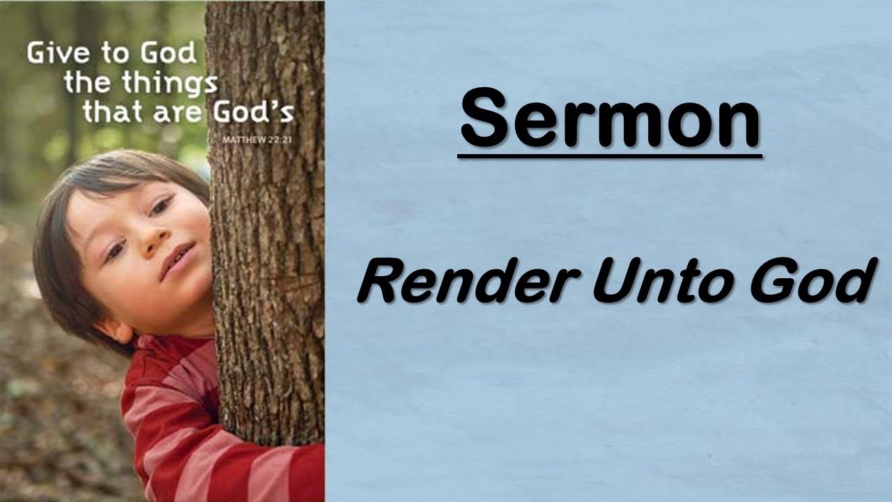 Pastor Kurt’s Sermon: “Render unto God” - Twenty-first Sunday after ...