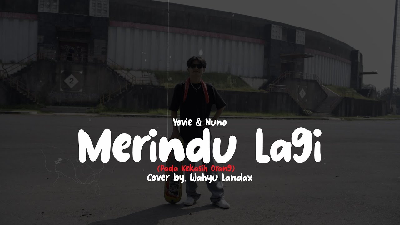 Yovie & Nuno - Merindu Lagi (Cover by. Wahyu Landax) - YouTube