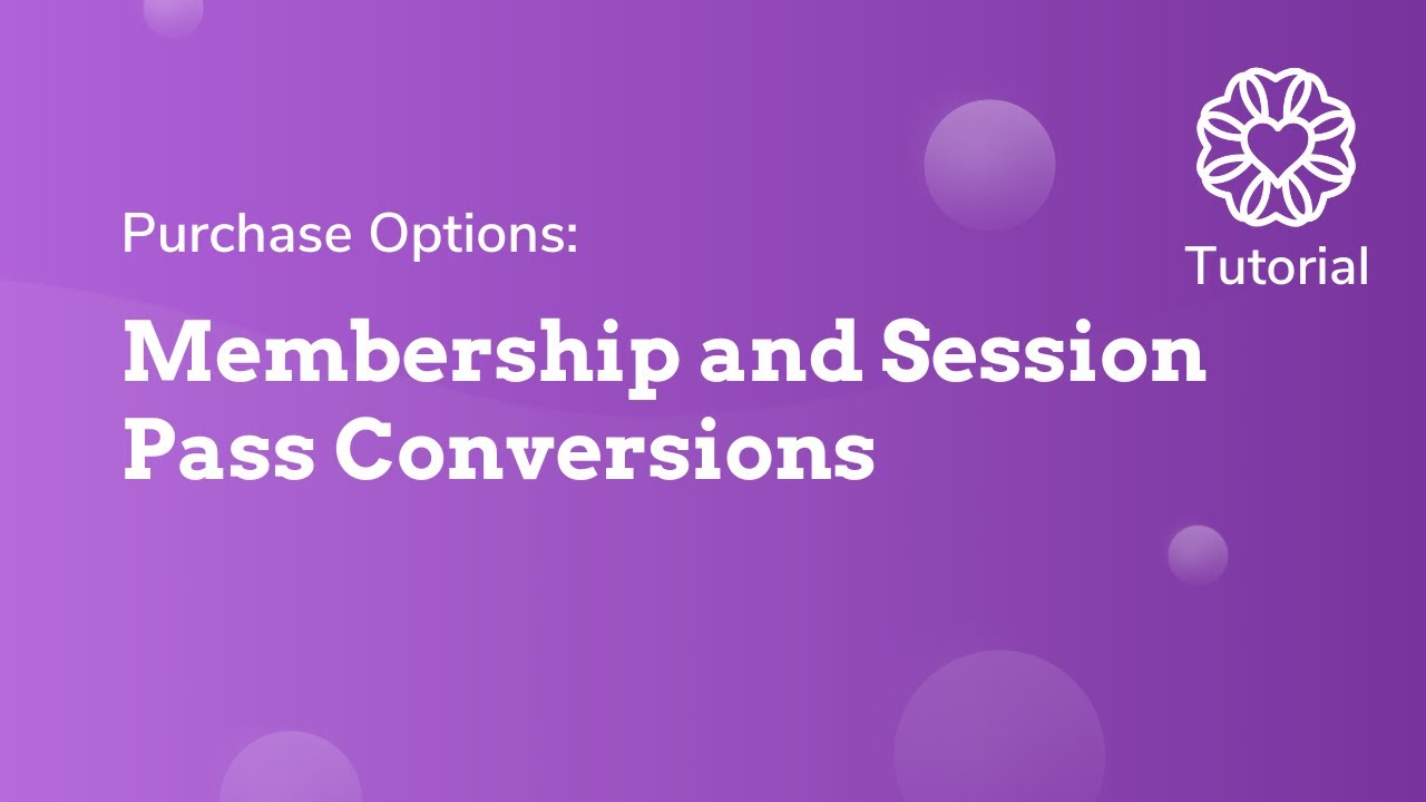 Membership and Session Pass Conversions - YouTube