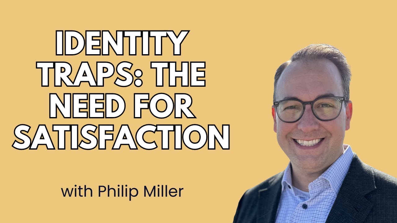 Identity Traps: The Need for Satisfaction - Philip Miller - YouTube