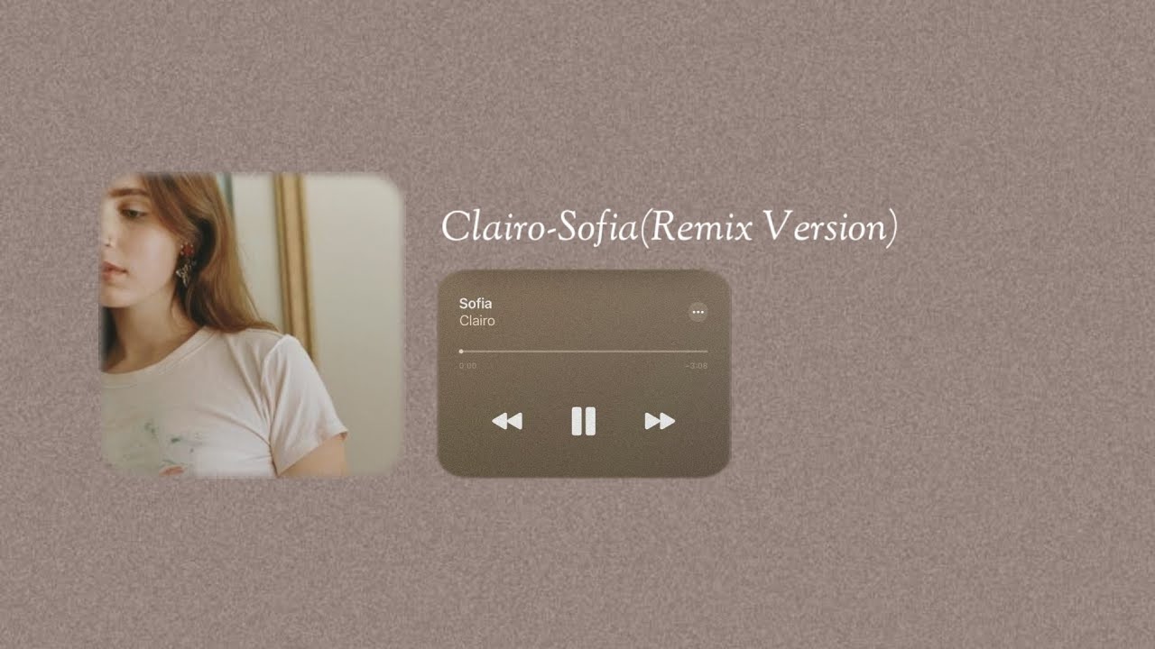 CLAIRO-SOFIA LYRICS (REMIX VERSION) - YouTube
