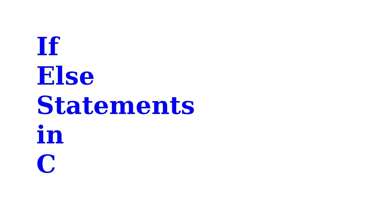 If Else Statements in C - YouTube