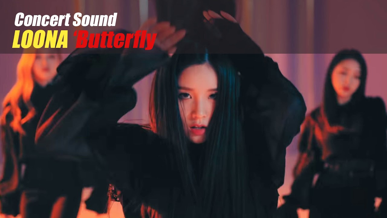 🔈concert Sound🔈 Loona Butterfly R Youtube