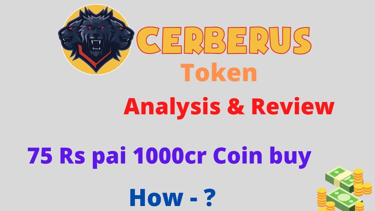 Cerberus Token Review & Analysis | 75 Rs pai 1000Cr Coin Buy : How ...
