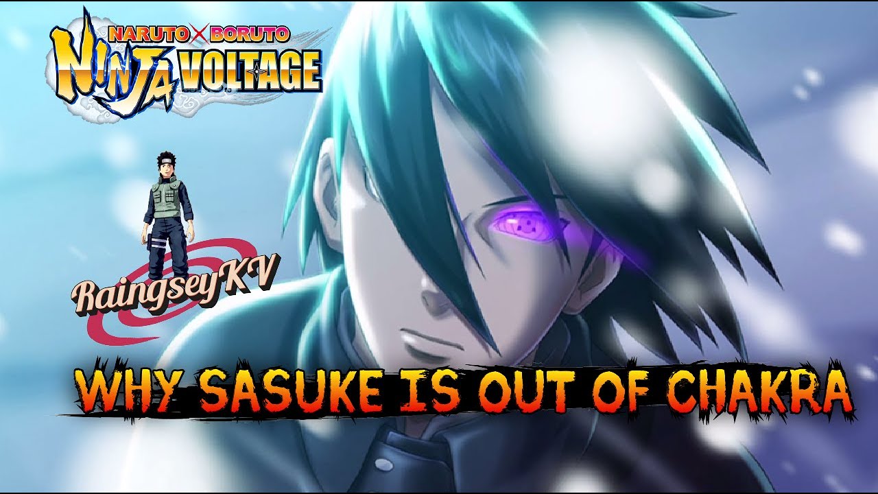 WHY SASUKE is always out of Chakra 【NARUTO x BORUTO NINJA VOLTAGE ...