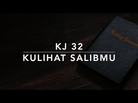 KJ 32 Kulihat SalibMu (My Faith Looks Up to Thee) - Kidung Jemaat - YouTube