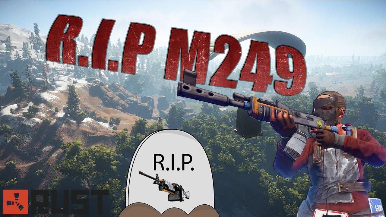 R.I.P M249 | RUST - YouTube