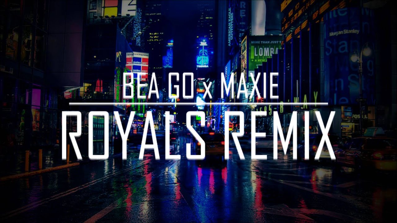 Bea Go x Maxie | Lorde | Royals Remix - YouTube