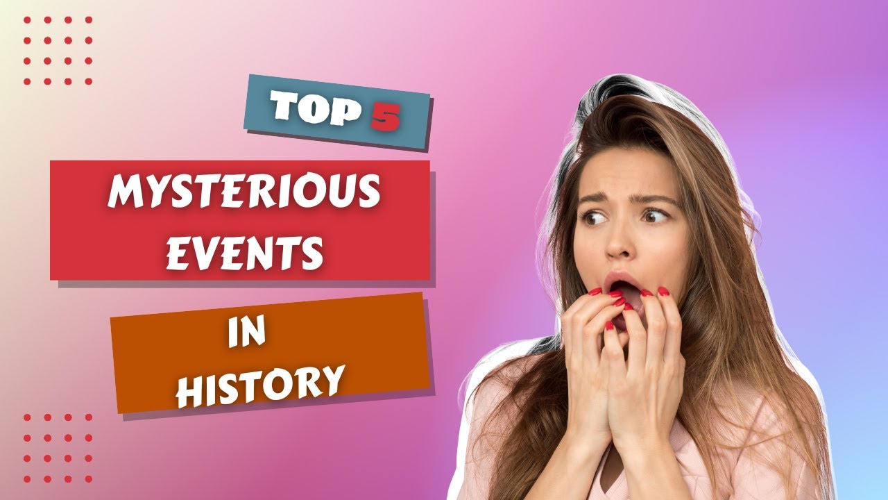 Top 5 Mysterious Events In History historical Enigmas YouTube top-5-mysterious-events-in-history-historical-enigmas-youtube