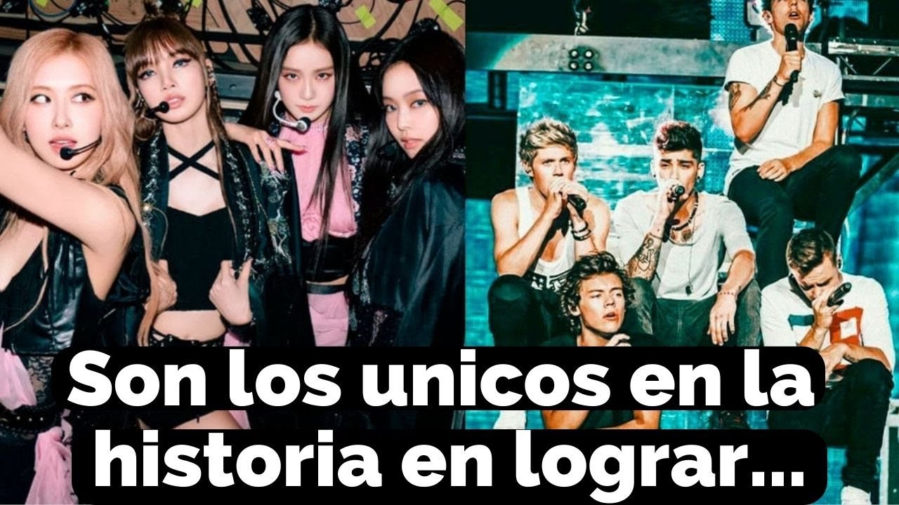BLACKPINK Y ONE DIRECTION SON LOS UNICOS EN LA HISTORIA EN LOGRAR ...