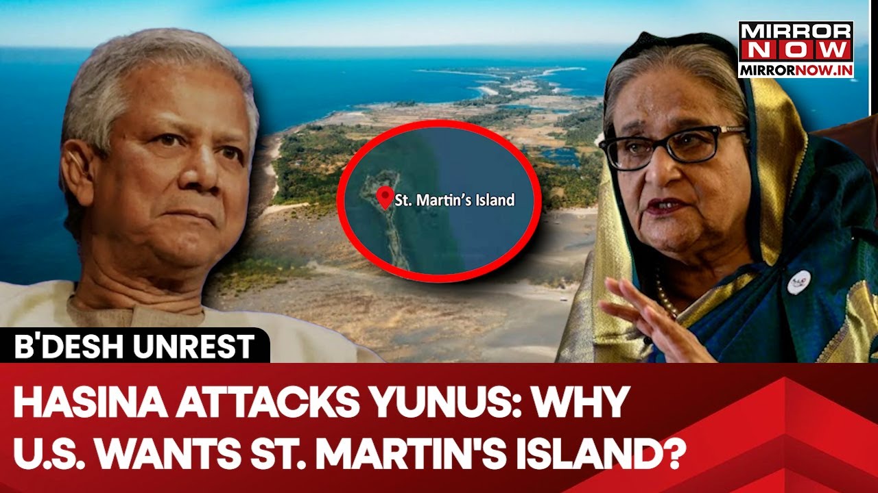 Sheikh Hasina Brings Up St Martin’s Island While Attacking Yunus, What ...