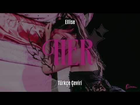 Ellise - Her Türkçe Çeviri + Lyrics