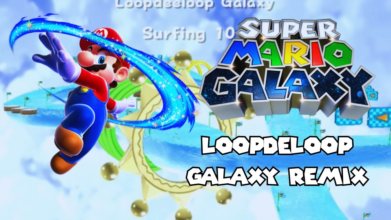 Super Mario Galaxy - Loopdeloop Galaxy Remix - YouTube