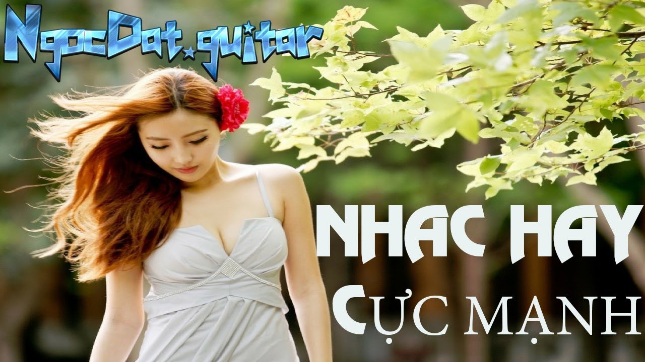 nhac hay - nhac song - guitar cùng bạn. - YouTube