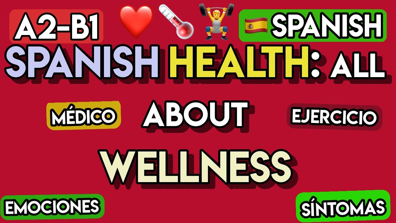 Learn Spanish for Health: Talk About Symptoms, Doctors & Wellness (A2 ...