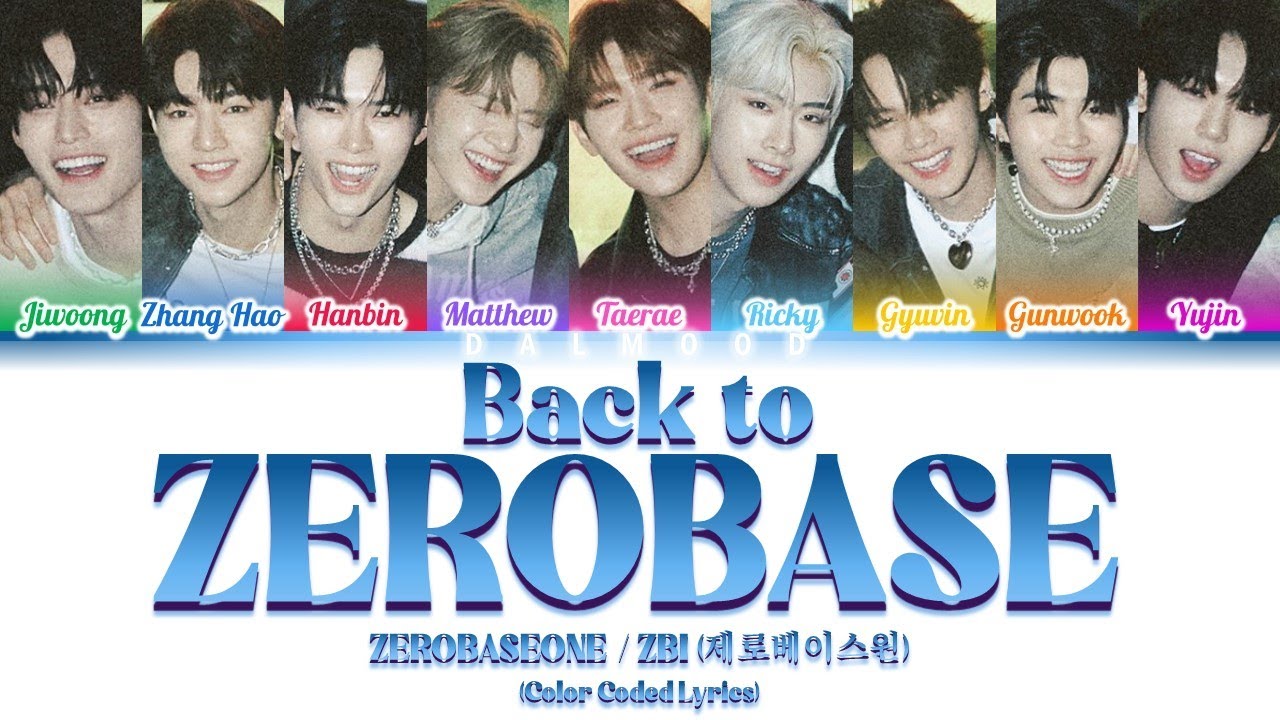 Zerobaseone Zb1 제로베이스원 Back To Zerobase [color Coded Lyrics Han