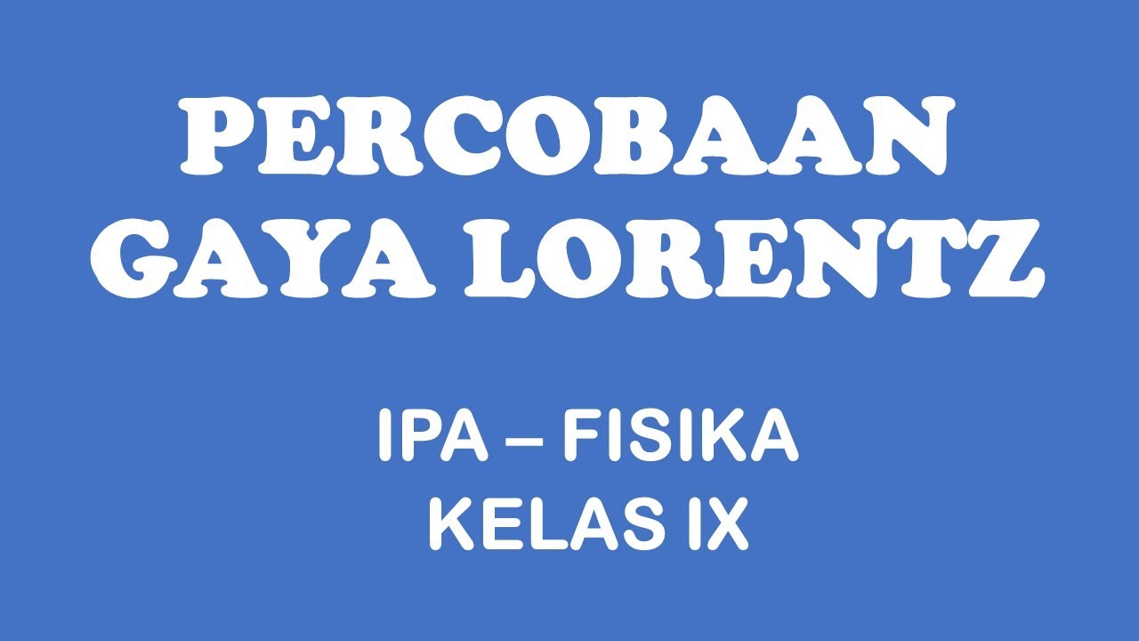 PERCOBAAN GAYA LORENTZ - YouTube