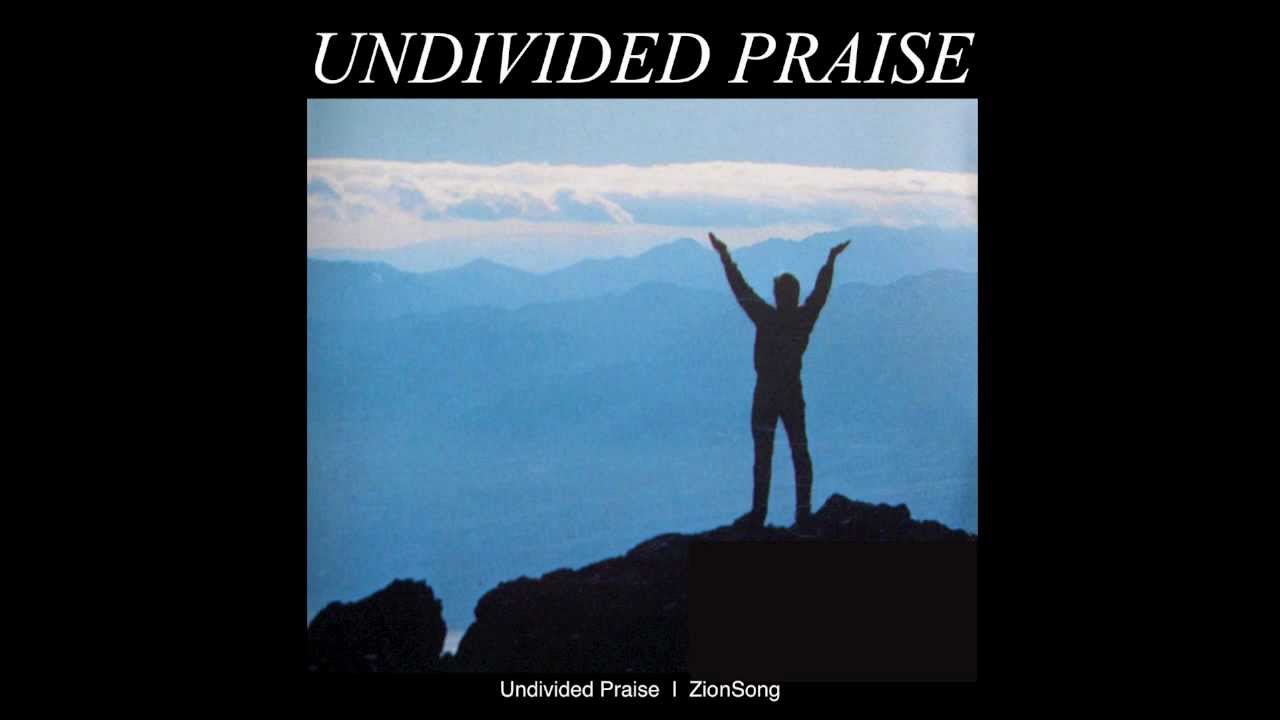 Undivided Praise - ZionSong - YouTube Music
