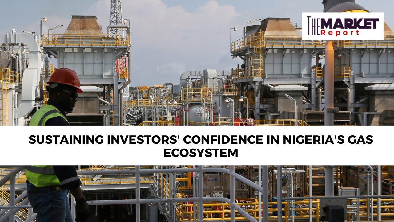 Sustaining Investors' Confidence In Nigeria's Gas Ecosystem - YouTube