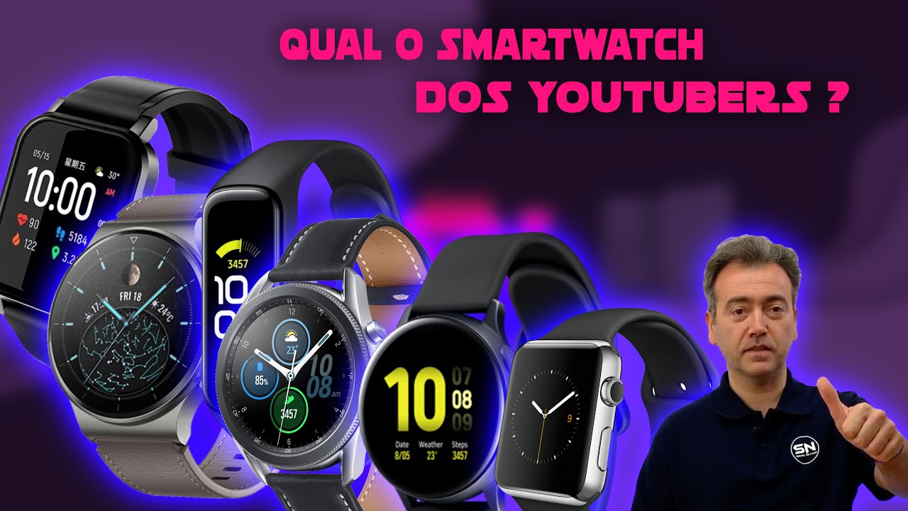 Qual O Smartwatch Que Os YOUTUBERS De Tecnologia Usam? - YouTube