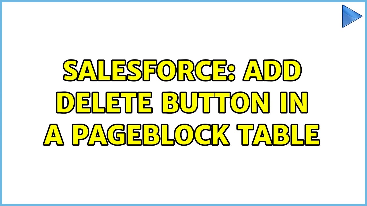 Salesforce Add Delete Button In A Pageblock Table Youtube 0320