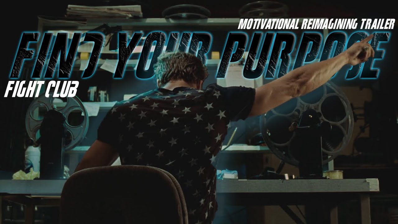 Fight Club – Find Your Purpose | Motivational Reimagining Trailer - YouTube