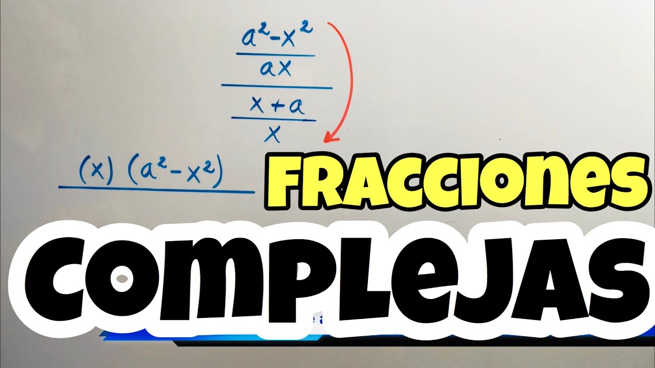 FRACCIONES COMPLEJAS ALGEBRAICAS | Simplificación paso a paso - YouTube
