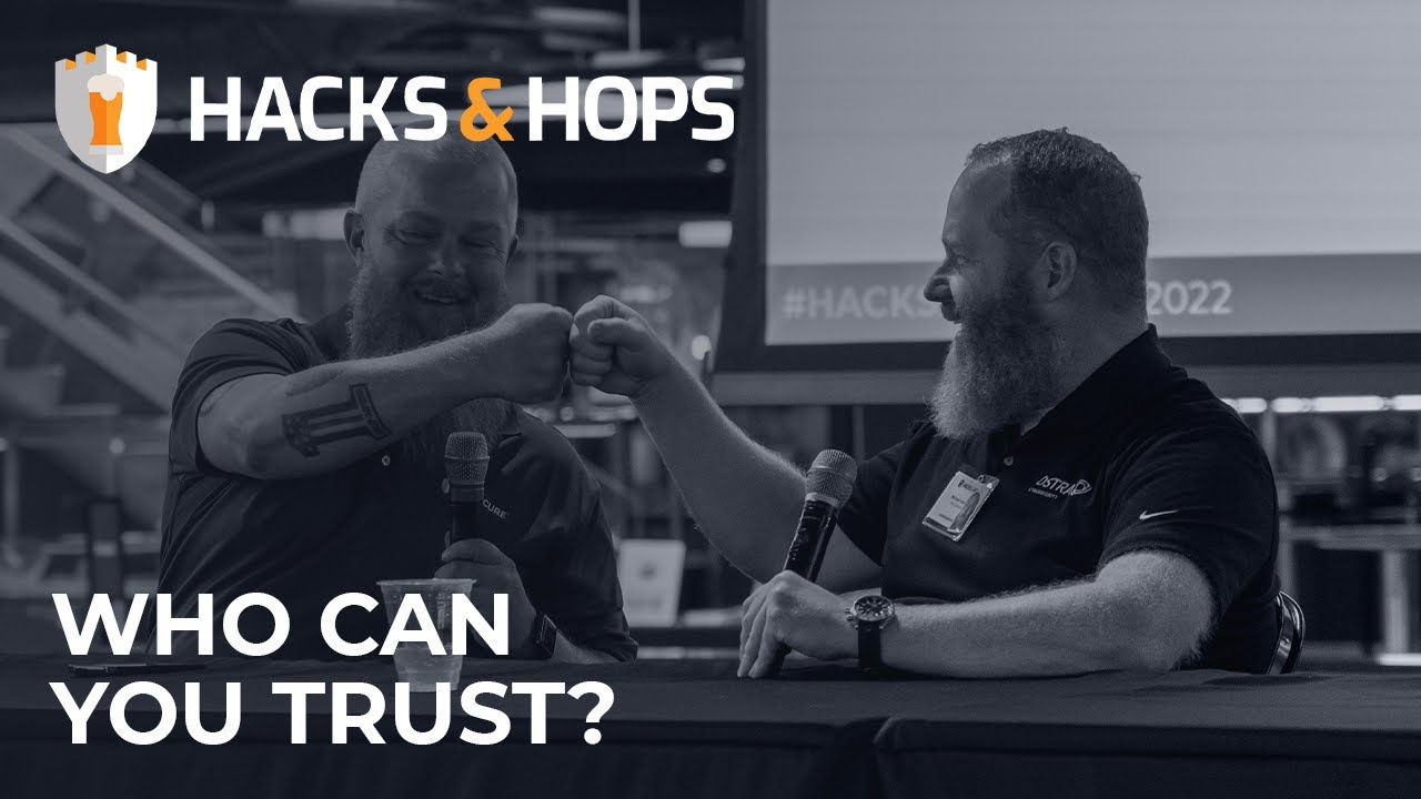 Hacks & Hops 2022: Who Can You Trust w/ Evan Francen and Michael ...
