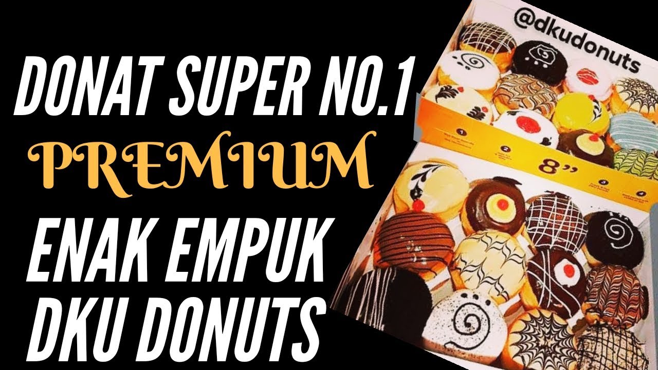 DONAT SUPER PREMIUM ENAK EMPUK | DKU DONUTS DONATNYA INDONESIA ...