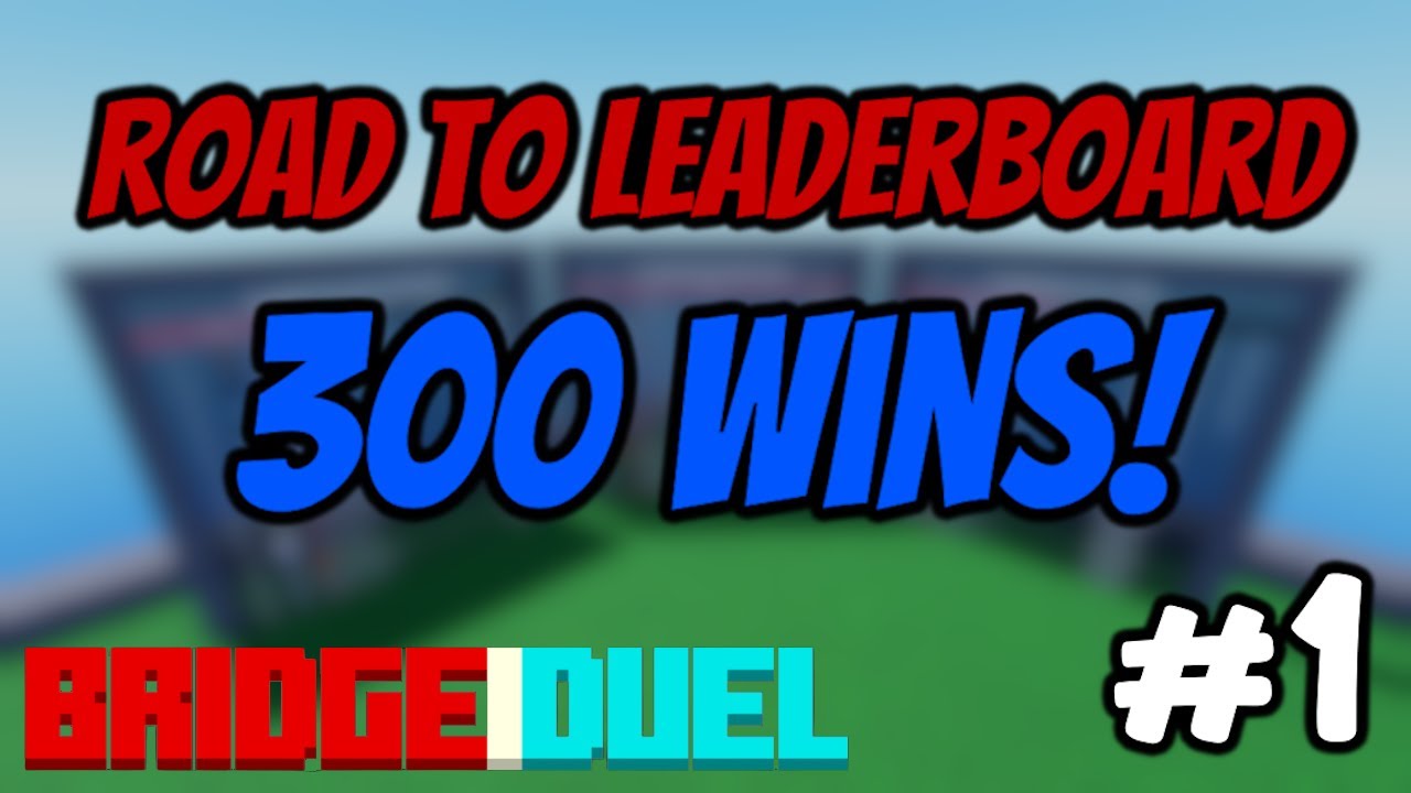 300 WINS! Road to Leaderboard Ep.1 | BRIDGE DUELS - YouTube