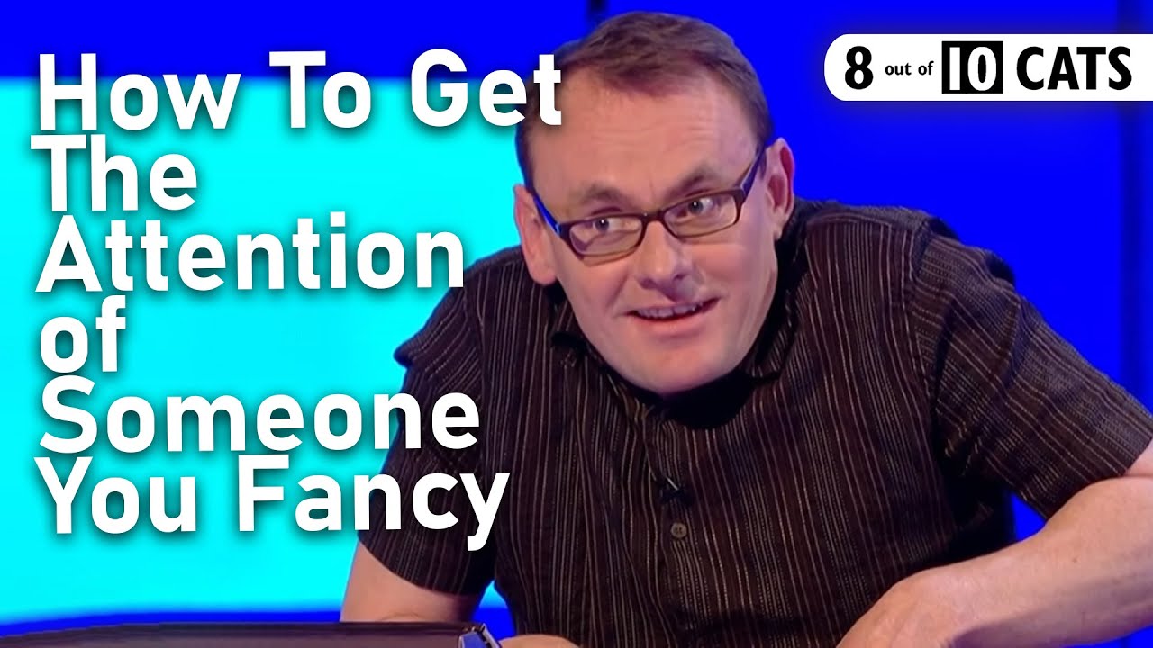 What's The Best Way to Get The Attention of Someone You Fancy? | 8 Out ...